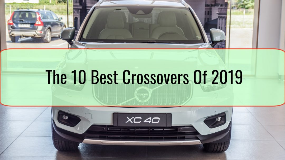 The 10 Best Crossovers Of 2019 • What Is SUV?